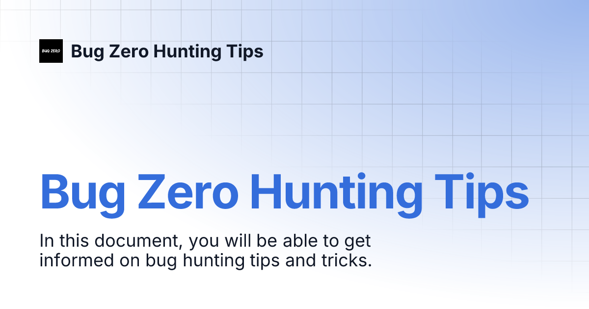 Bug Zero Hunting Tips | Bug Zero Hunting Tips